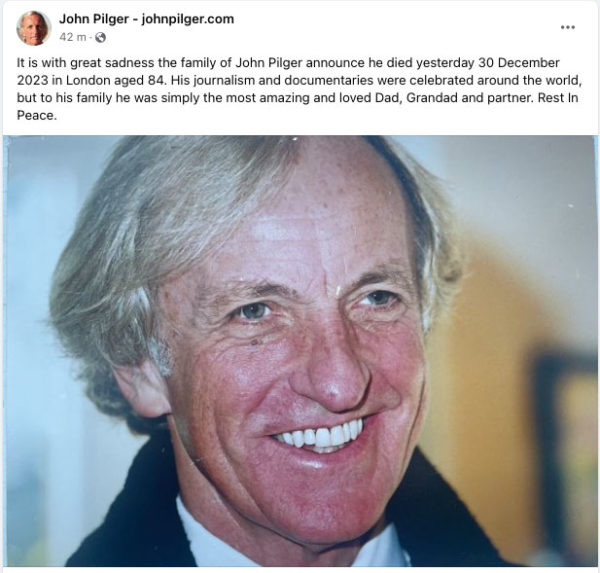 Legendary Australian Journalist John Pilger Has Died, Aged 84 - New Matilda